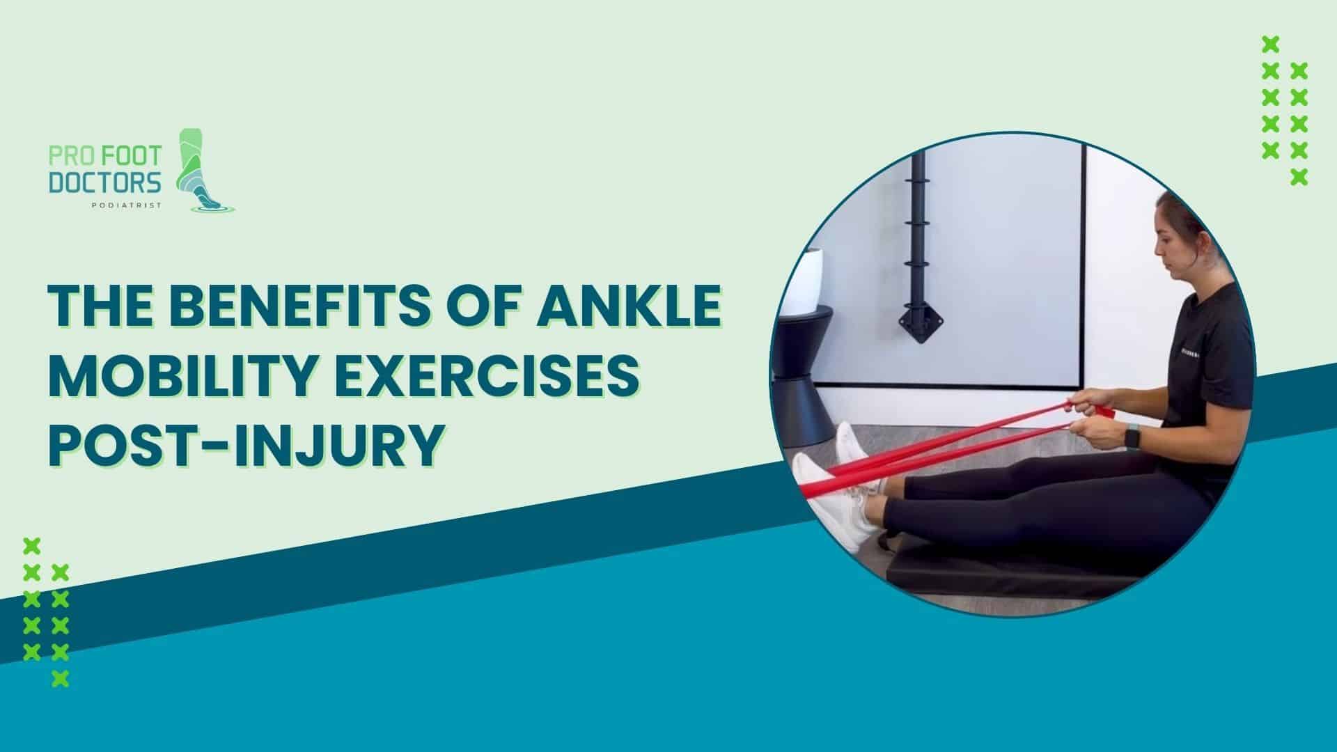 The Benefits of Ankle Mobility Exercises Post-Injury