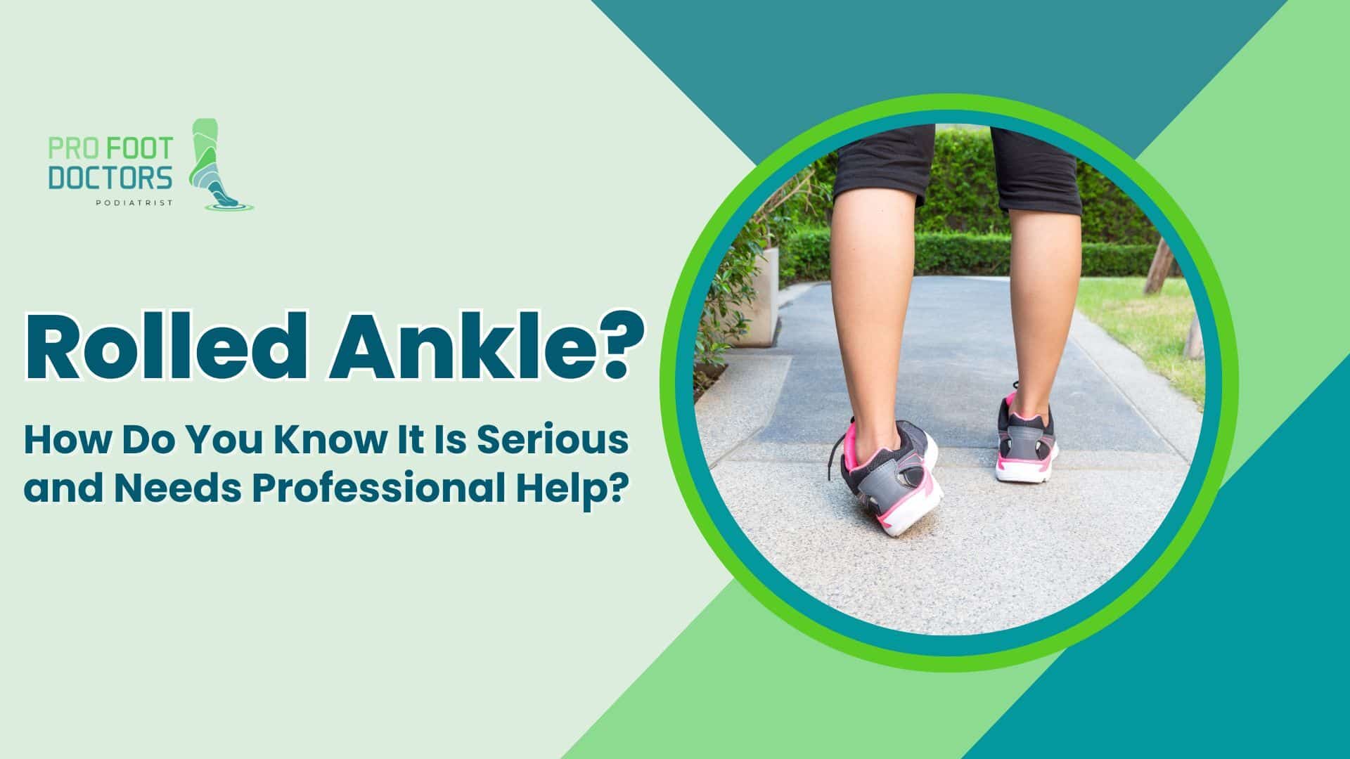 Rolled Ankle? How Do You Know It is Serious and Needs Help?