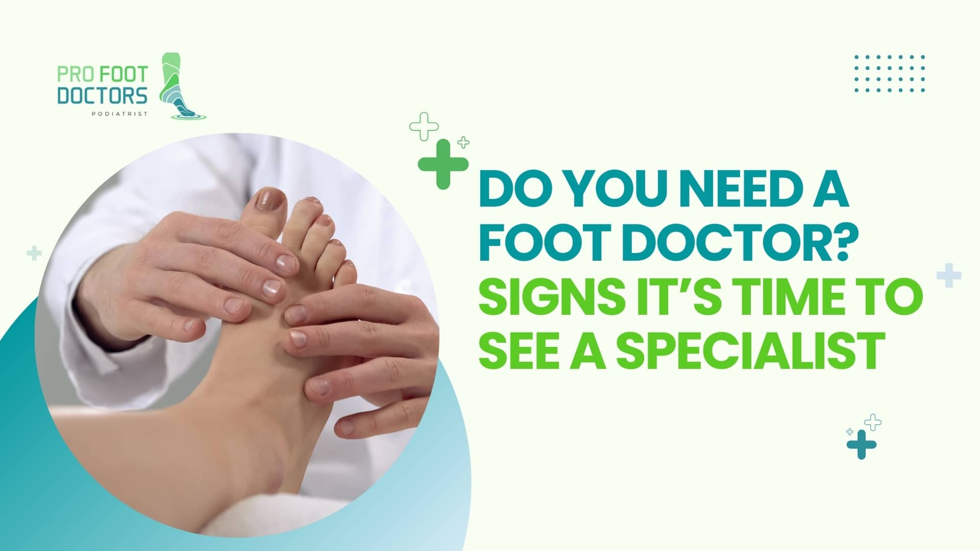Do You Need a Foot Doctor? Signs It’s Time to See a Podiatrist - Pro ...